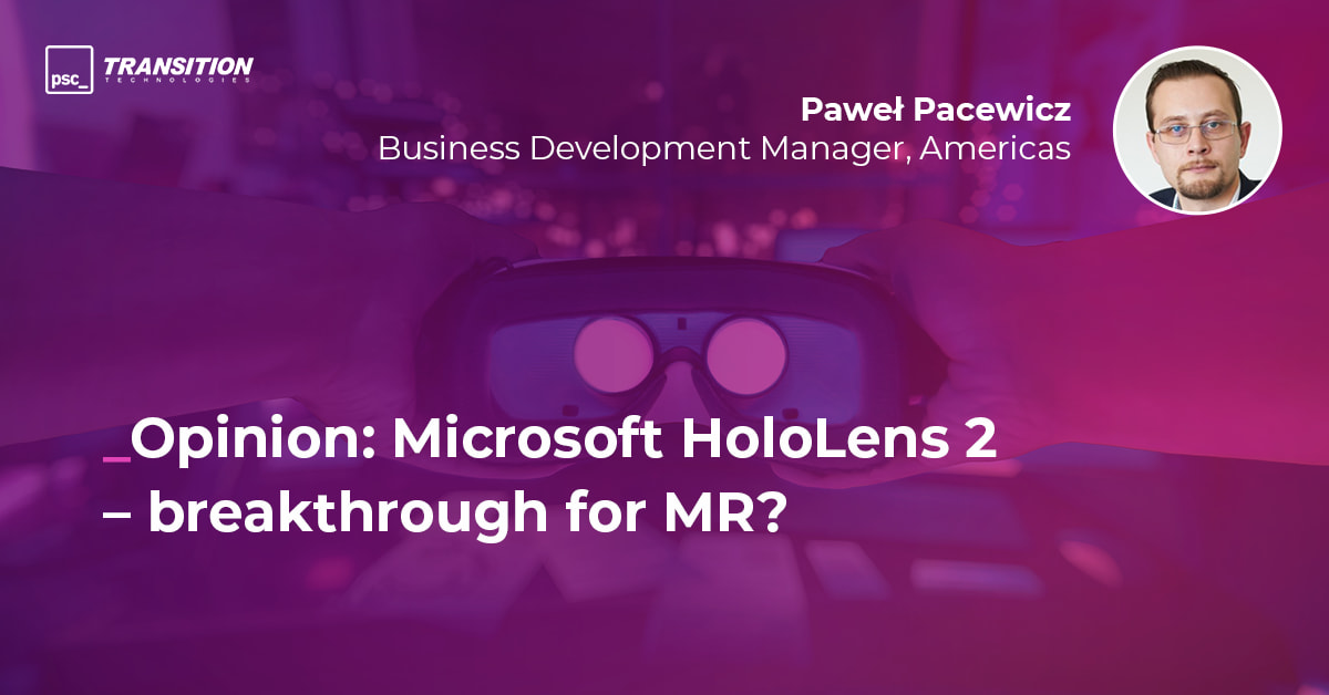 Microsoft HoloLens 2 – A Breakthrough for Mixed Reality | TT PSC